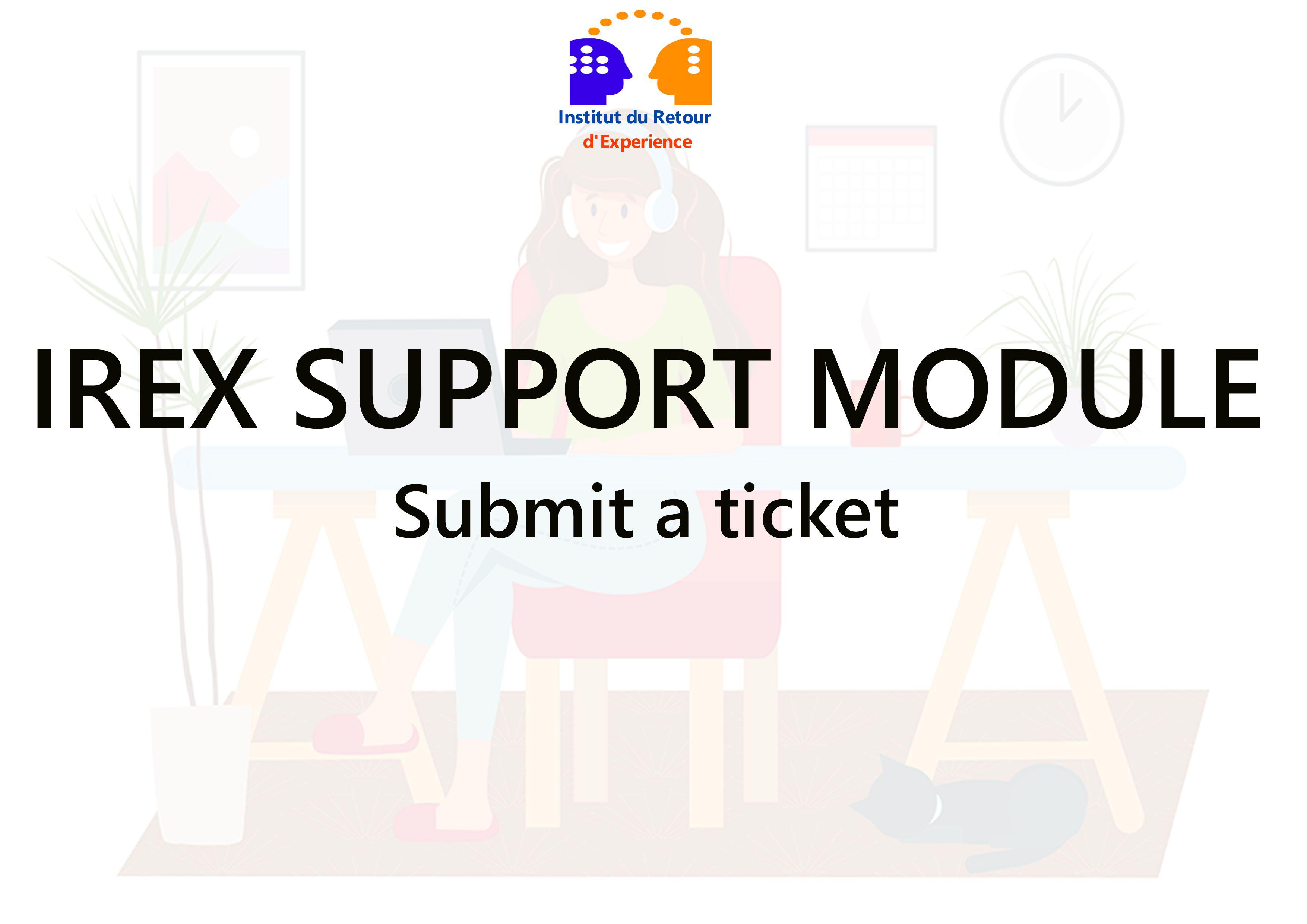 IREX-Support: How to submit an incident (ticket) to the support team